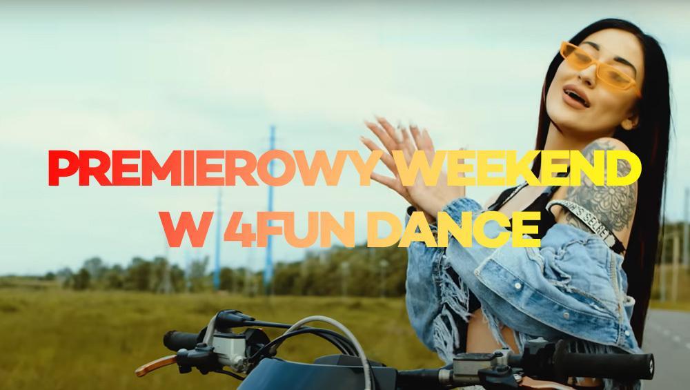 Premierowy Weekend w 4FUN Dance 07-09.07.2023 - 4FUN.TV