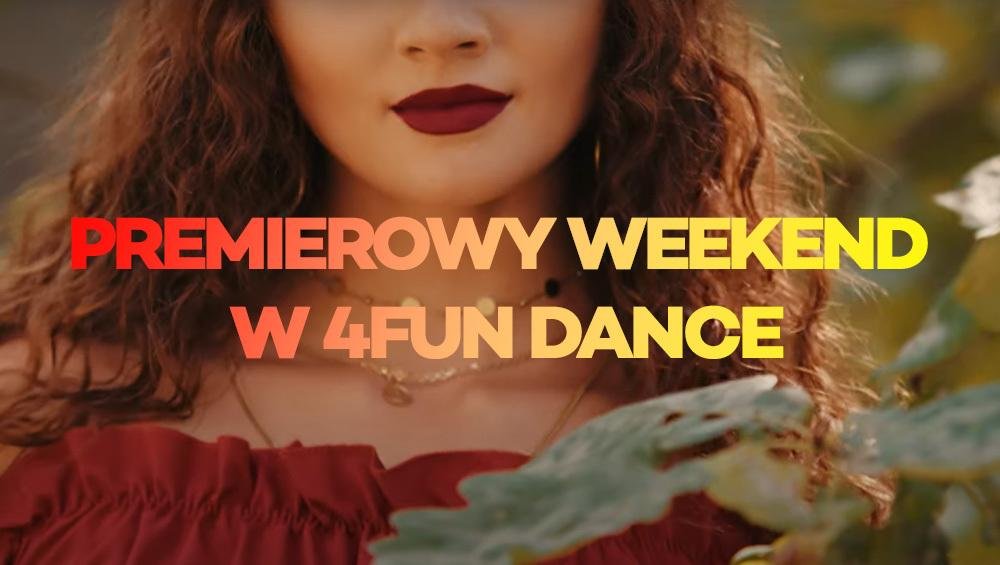 Premierowy Weekend w 4FUN DANCE 18-20.10.2024 - 4FUN.TV