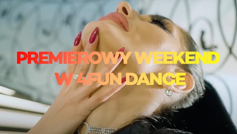 Premierowy Weekend w 4FUN DANCE 29.11-01.12.2024 - 4FUN.TV